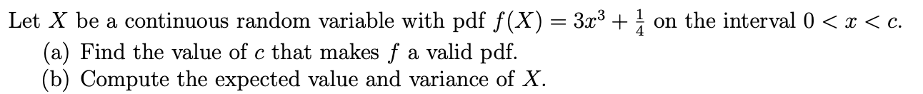Solved Let X be a continuous random variable with pdf | Chegg.com