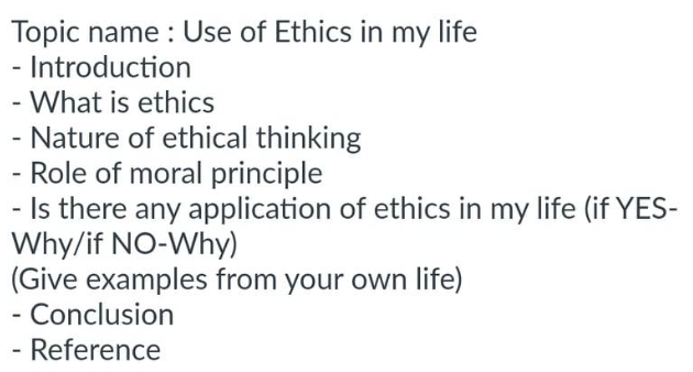 Solved Topic name : Use of Ethics in my life - Introduction | Chegg.com