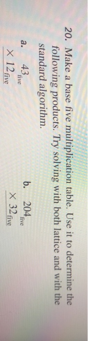 Solved 20. Make a base five multiplication table. Use it to | Chegg.com