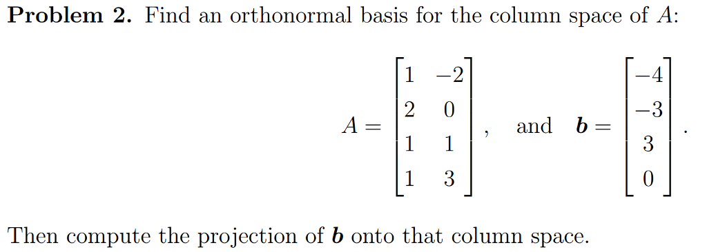 Solved IProlbero , Find an orthonormal basisfor the column | Chegg.com