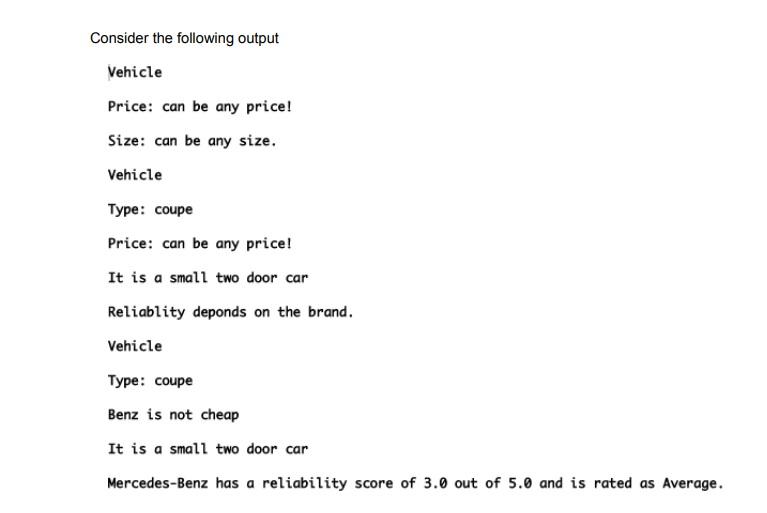 Solved Now complete the method in the classes Coupe and Benz | Chegg.com