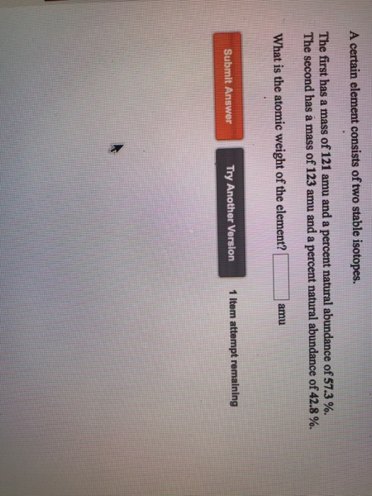 Solved A certain element consists of two stable isotopes. | Chegg.com