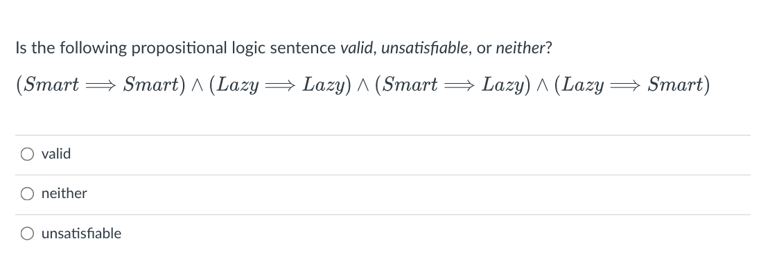 Solved Is the following propositional logic sentence valid, | Chegg.com