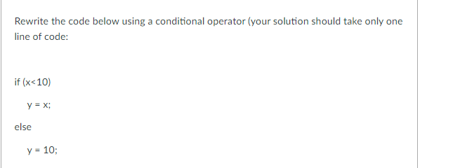 Solved Rewrite The Code Below Using A Conditional Operator 7792