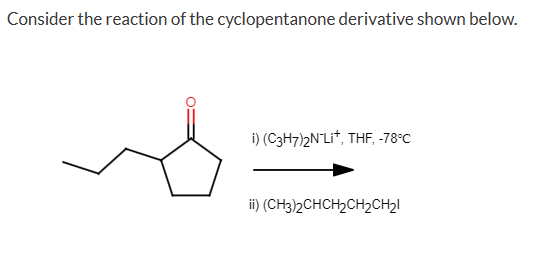 Solved Consider the reaction of the cyclopentanone | Chegg.com