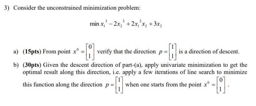 Solved 3) Consider the unconstrained minimization problem: | Chegg.com