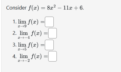 Solved sider f(x)=8x2−11x+6. limx→9f(x)= limx→−4f(x)= | Chegg.com