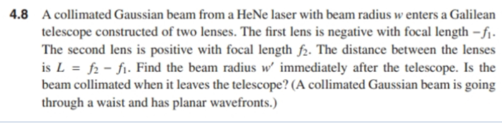 Solved 4.8 ﻿A collimated Gaussian beam from a HeNe laser | Chegg.com