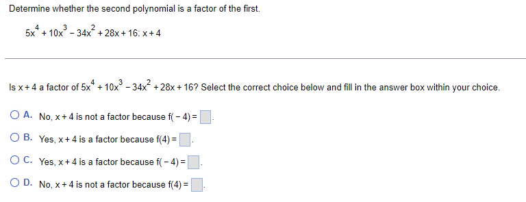 Solved Determine whether the second polynomial is a factor | Chegg.com