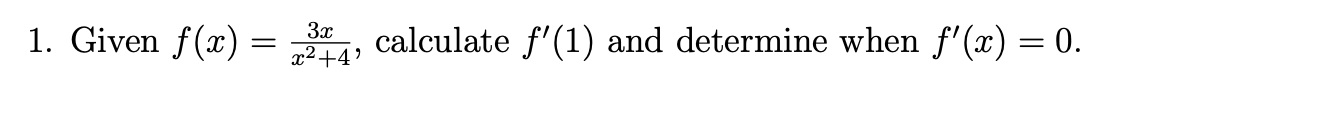 Solved 1. Given f(x)=x2+43x, calculate f′(1) and determine | Chegg.com