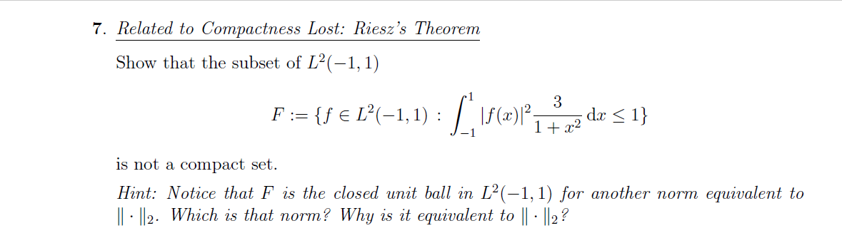 Solved 7 Related To Compactness Lost Rieszs Theorem Show