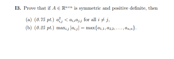 Solved 13. Prove that if A € Rnxn is symmetric and positive | Chegg.com