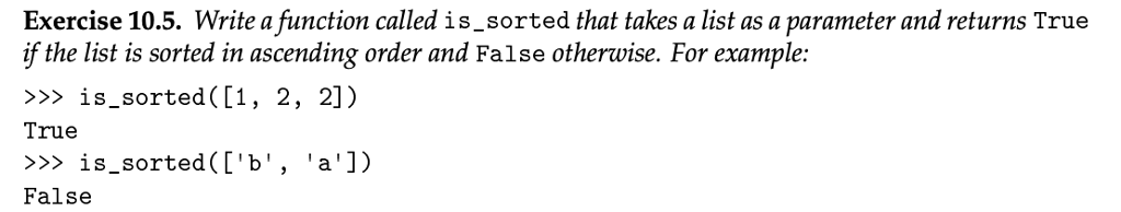 Solved Exercise 10.5. Write a function called is sorted that | Chegg.com