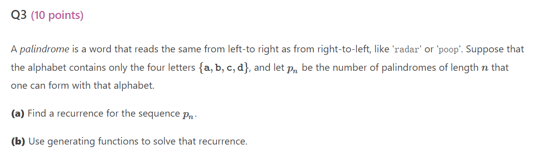 Solved Q3 (10 points) A palindrome is a word that reads the | Chegg.com