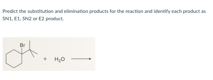 Solved Predict the substitution and elimination products for | Chegg.com