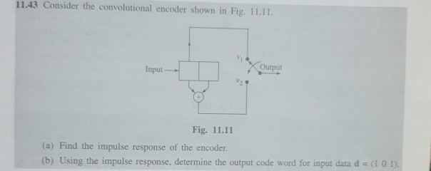 Solved 11.43 Consider the convolutional encoder shown in | Chegg.com