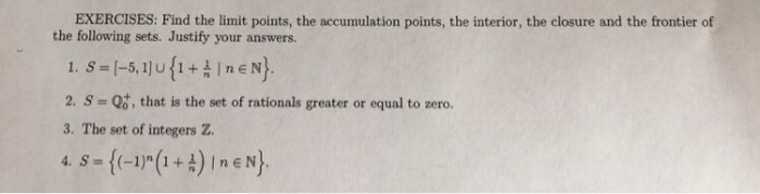 Solved EXERCISES: Find the limit points, the accumulation | Chegg.com