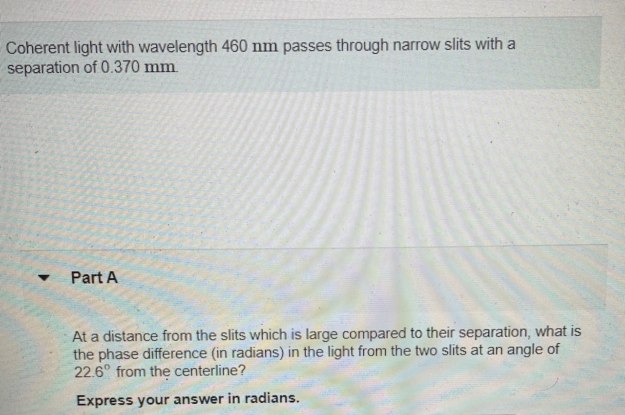 Solved Coherent light with wavelength 460 nm passes through | Chegg.com