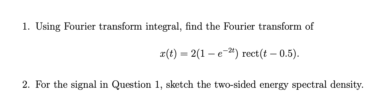 Solved 1. Using Fourier transform integral, find the Fourier | Chegg.com