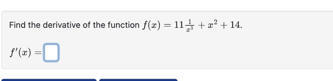Solved Find the derivative of the function f(x)=11x31+x2+14 | Chegg.com