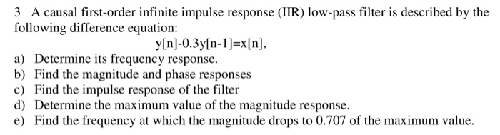 Solved 3 A causal first-order infinite impulse response | Chegg.com