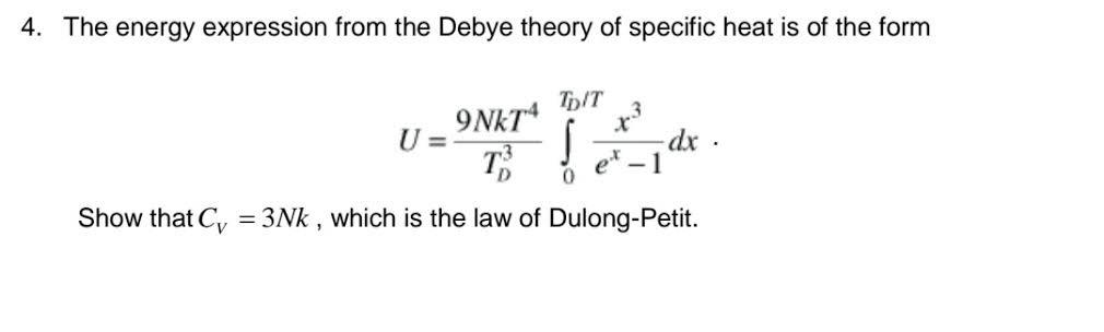 Solved 4. The energy expression from the Debye theory of | Chegg.com
