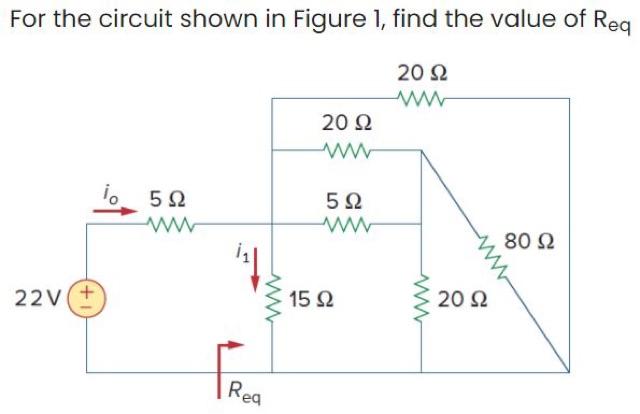Solved For the circuit shown in Figure 1, find the value of | Chegg.com