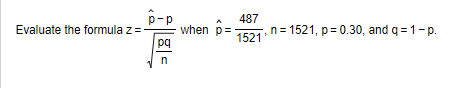 Solved Evaluate the formula z=npqp^−p when | Chegg.com