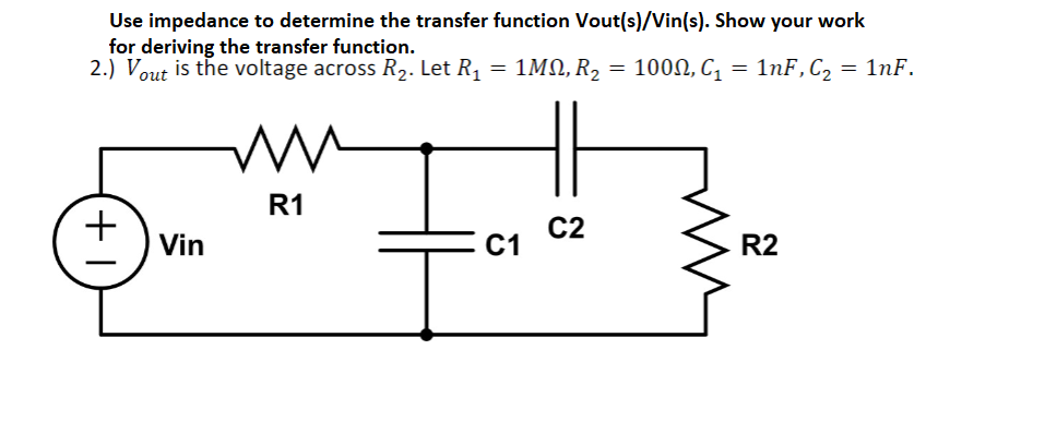 Solved Use impedance to determine the transfer function | Chegg.com