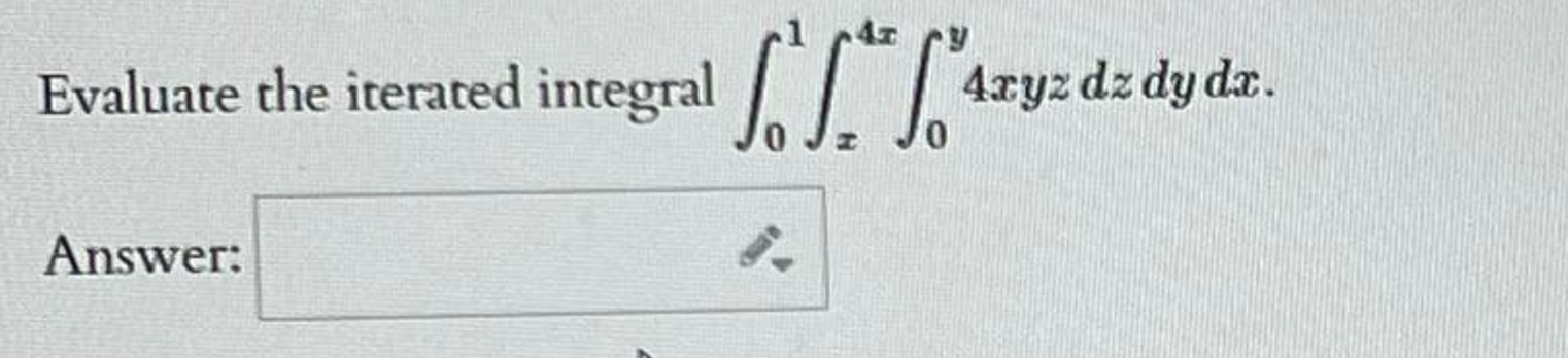 Solved Evaluate the iterated integral | Chegg.com