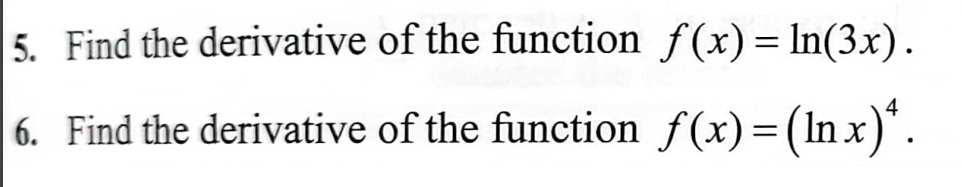 Solved 5. Find the derivative of the function f(x)=ln(3x). | Chegg.com