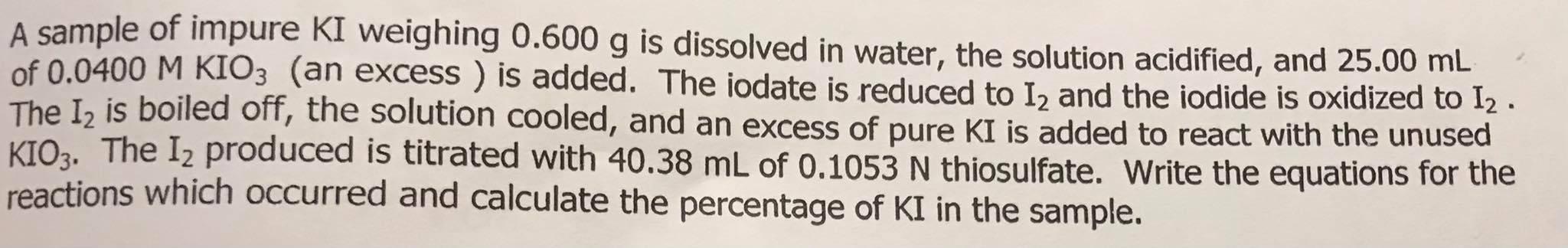 Solved A sample of impure KI weighing 0.600 g is dissolved | Chegg.com