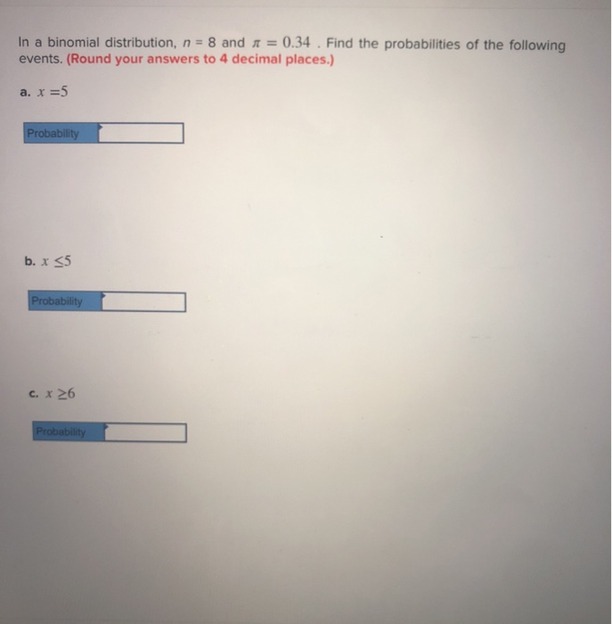 Solved In a binomial distribution, n 8 and 0.34 . Find the | Chegg.com