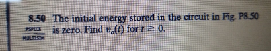 Solved 8.50 The initial energy stored in the circuit in Fig. | Chegg.com