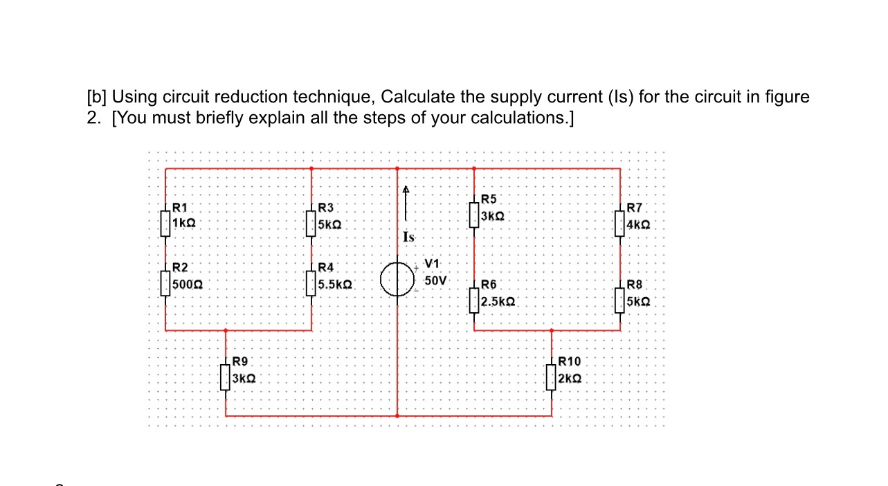 Solved [b] Using circuit reduction technique, Calculate the | Chegg.com