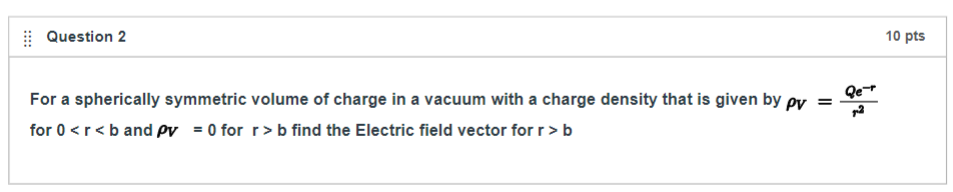 Solved For a spherically symmetric volume of charge in a | Chegg.com