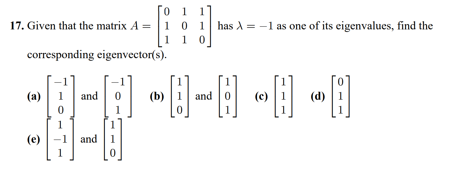 Solved 17. Given that the matrix A=⎣⎡011101110⎦⎤ has λ=−1 as | Chegg.com