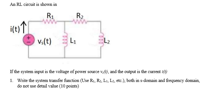 Solved An RL circuit is shown in R1 R2 w i(t) vs(t) L1 TO L2 | Chegg.com