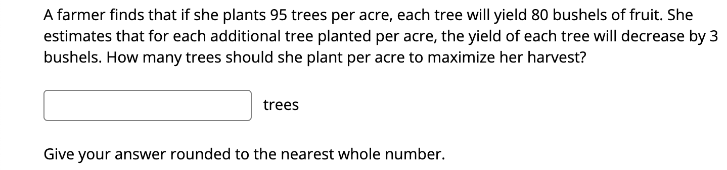 Solved A farmer finds that if she plants 95 trees per acre, | Chegg.com