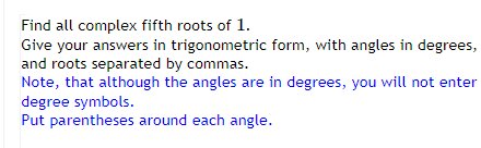 Solved Find all complex fifth roots of 1 . Give your answers | Chegg.com