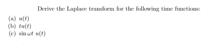Solved Derive the Laplace transform for the following time | Chegg.com