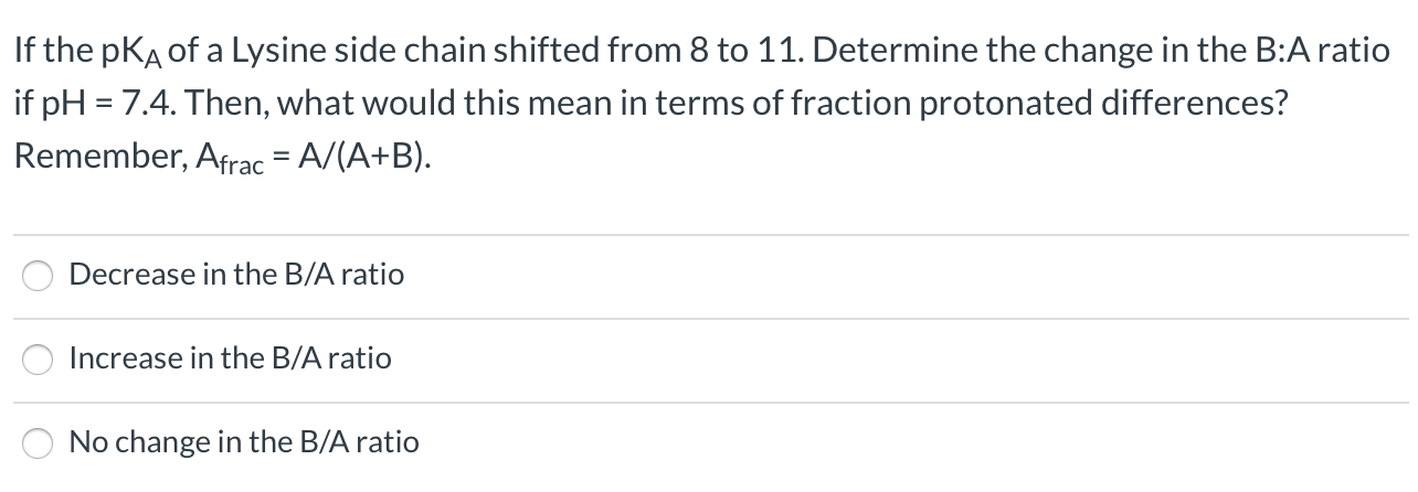 Solved If the pKa of a Lysine side chain shifted from 8 to | Chegg.com
