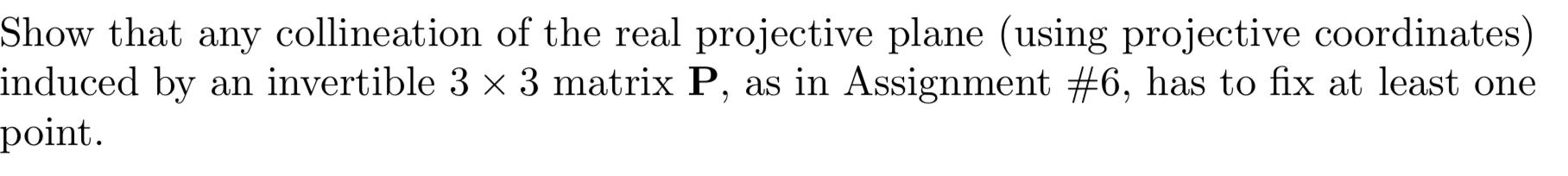 Solved Show that any collineation of the real projective | Chegg.com