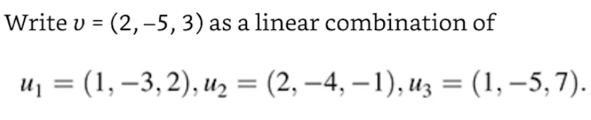 Solved Write v=(2,−5,3) as a linear combination of | Chegg.com