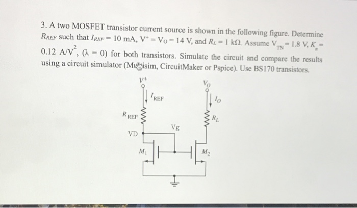 Solved 3. A two MOSFET transistor current source is shown in | Chegg.com