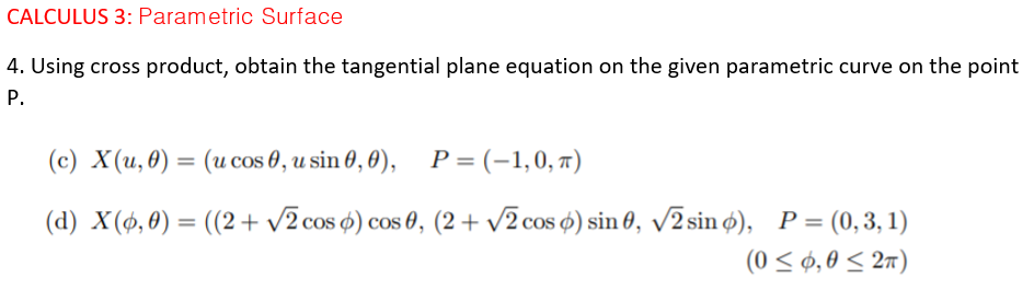 Solved CALCULUS 3: Parametric Surface 4. Using cross | Chegg.com