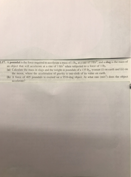 Solved 2.17. A poundal is the force required to accelerate a | Chegg.com
