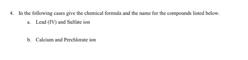 Solved 4. In the following cases give the chemical formula | Chegg.com