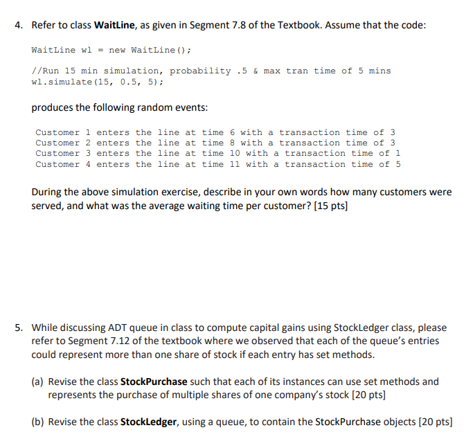 Solved 4. Refer to class WaitLine, as given in Segment 7.8 | Chegg.com