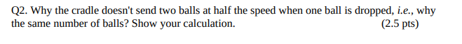 Solved Assume perfectly elastic collisions, i.e., both | Chegg.com
